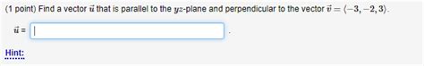 solved 1 point find a vector ū that is parallel to the
