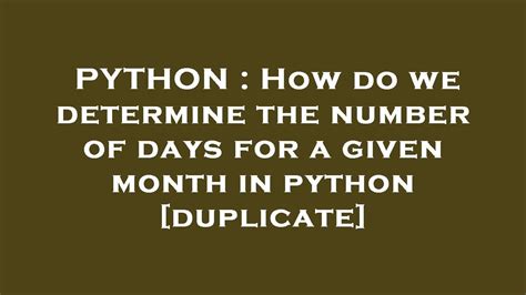 PYTHON How Do We Determine The Number Of Days For A Given Month In Python YouTube
