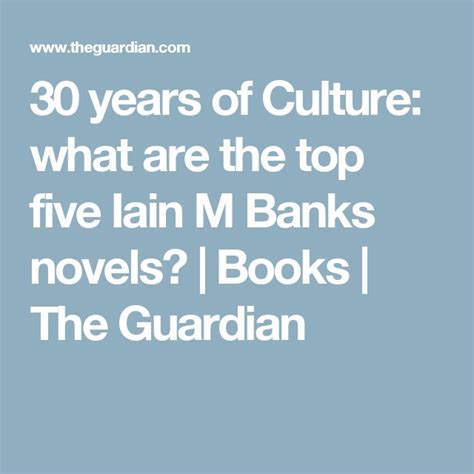 30 Years Of Culture What Are The Top Five Iain M Banks Novels