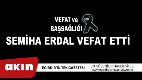Semİha Erdal Vefat Ettİ