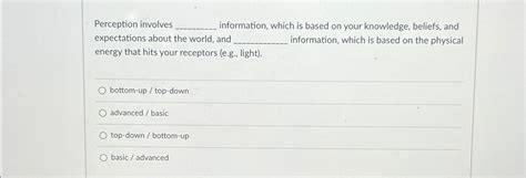 Solved Perception Involves Information Which Is Based On