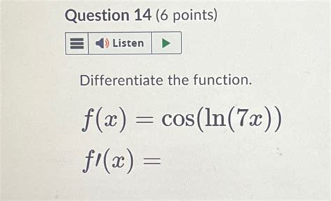 Solved Question Points Differentiate The Chegg Com