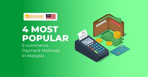 4 Most Popular E Commerce Payment Methods In Malaysia Boxme Global