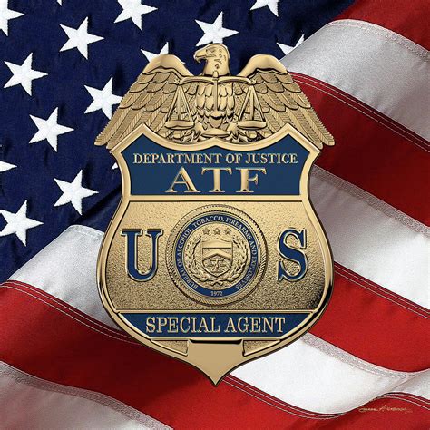The Bureau Of Alcohol Tobacco Firearms And Explosives A T F Special Agent Badge Over