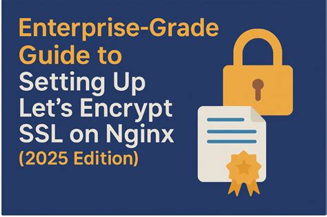 🔐 Enterprise Grade Guide To Setting Up Lets Encrypt Ssl On Nginx 2025
