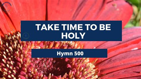 Take Time To Be Holy Adventist Hymn No 500 🌻🐙 Youtube