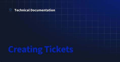 Creating Tickets Technical Documentation