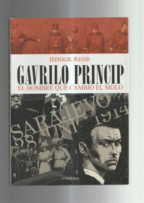 edit ponent mon gavrilo princip el hombre que cambio el siglo par