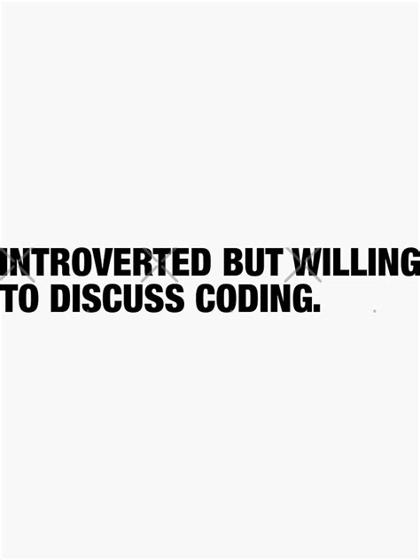 introverted but willing to discuss coding sticker for sale by