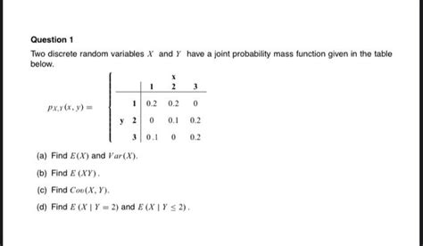 Solved Question 1 Two Discrete Random Variables X And Y Have