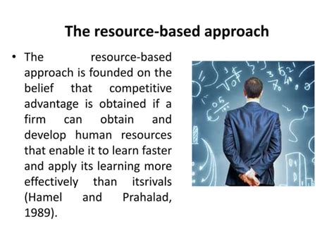 Approaches To Strategic Hrm The Resource Based Approach Strategic