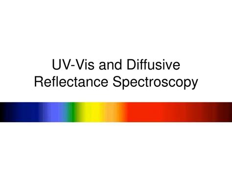 Ppt Uv Vis And Diffusive Reflectance Spectroscopy Powerpoint