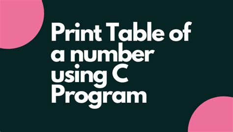C Program To Print Table Of A Number
