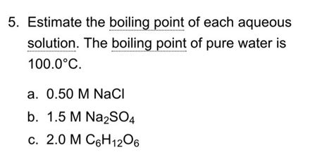 Solved Estimate The Boiling Point Of Each Aqueous Chegg