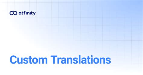 Custom Translations Atfinity Docs