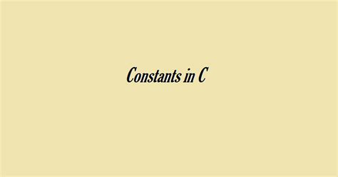 Constants In C Lets Learn Computer Programming