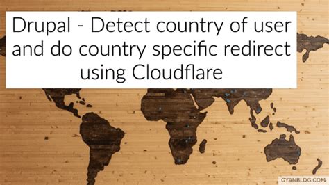 Drupal How To Detect Country And Redirect To Country Specific Website By Using Cloudflare