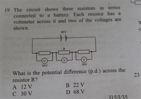 GET ANSWER 19 The Circuit Shows Three Resistors In Series Connected To A Battery Each