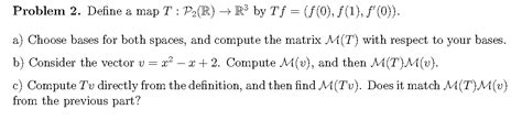 solved problem 2 define a map t p2 r r3 by tf f 0