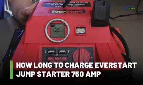 How Long to Charge Everstart Jump Starter 750 Amp?