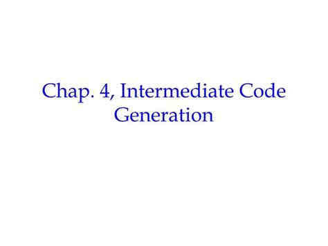 Ppt Chap 4 Intermediate Code Generation Powerpoint Presentation