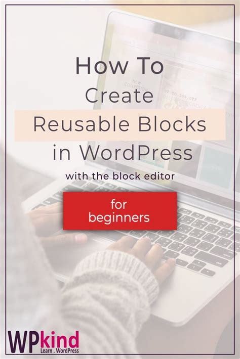 How To Use Reusable Blocks In Wordpress Block Editor Gutenberg Wpkind Wordpress Beginner