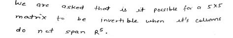answered 24 is it possible for a 5 x 5 matrix to be invertible when