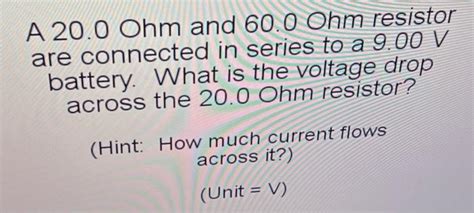 Solved A 20 0 Ohm And 60 0 Ohm Resistor Are Connected In