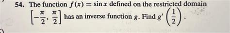 Solved The Function F X Sinx Defined On The Restricted Chegg