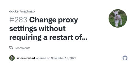Change Proxy Settings Without Requiring A Restart Of Docker Desktop Issue Docker