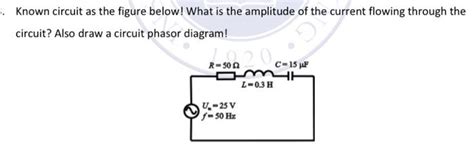 Solved Known Circuit As The Figure Below What Is The Chegg