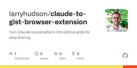 Github Larryhudsonclaude To Gist Browser Extension Turn Claude Conversations Into Github