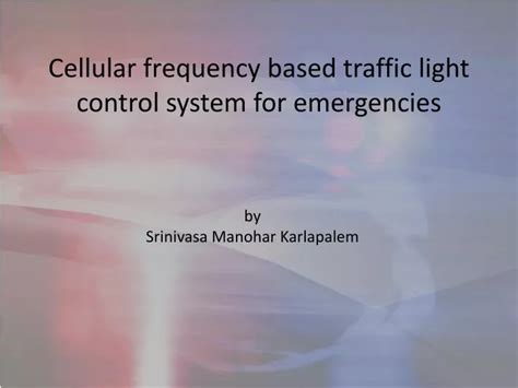 ppt cellular frequency based traffic light control system for