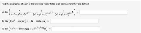 Solved Find The Divergence Of Each Of The Following Vector Chegg