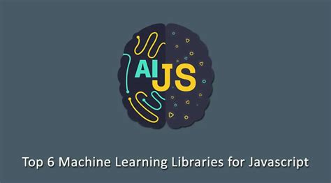 6 machine learning libraries for javascript