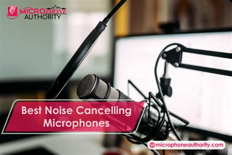 Best Noise Cancelling Microphones In