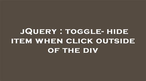 jquery toggle hide item when click outside of the div youtube