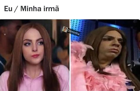 Eu Minha Irmã Memes