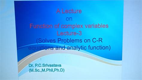 Complex variable-lecture 3- solved problems on analytic function,cauchy Reimann Equ.(C-R ...