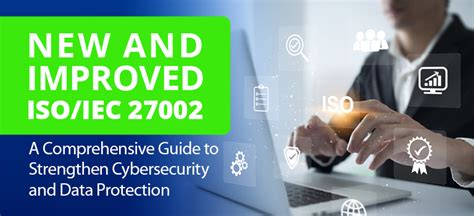 New And Improved ISO IEC A Comprehensive Guide To Strengthen Cybersecurity And Data