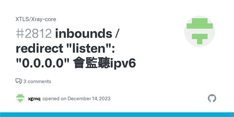 Inbounds Redirect Listen 0000 會監聽ipv6 · Issue 2812 · Xtlsxray Core · Github