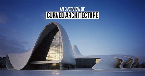 An Overview Of Curved Architecture Rtf Rethinking The Future