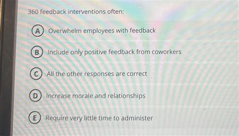 Solved 360 ﻿feedback interventions often:Overwhelm employees | Chegg.com