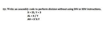 Solved Q1 Write An Assembly Code To Perform Division