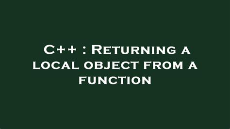 C Returning A Local Object From A Function Youtube