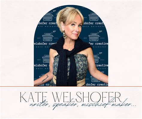 Kate Welshofer Writer Speaker Mischief Maker