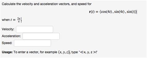 Solved Calculate The Velocity And Acceleration Vectors And