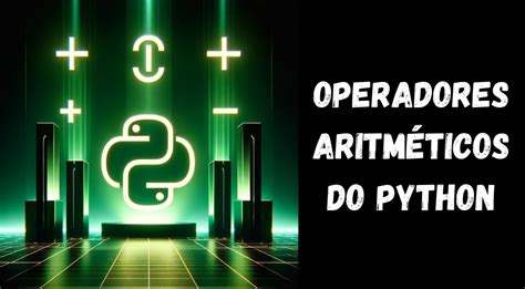 Operadores Aritméticos Do Python