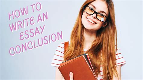 How To Write An Essay Conclusion Quality Tips And Advice