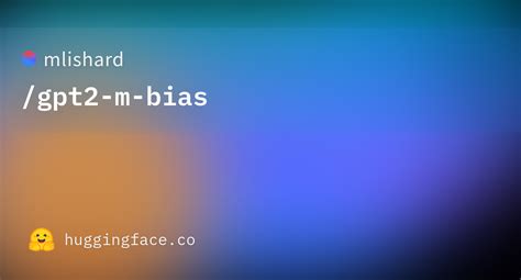 Mlishardgpt2 M Bias · Hugging Face